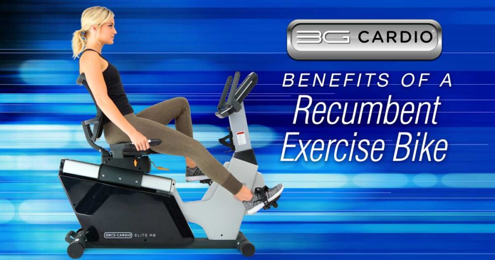 What Are The Benefits Of Recumbent Exercise Bikes? - 3G Cardio